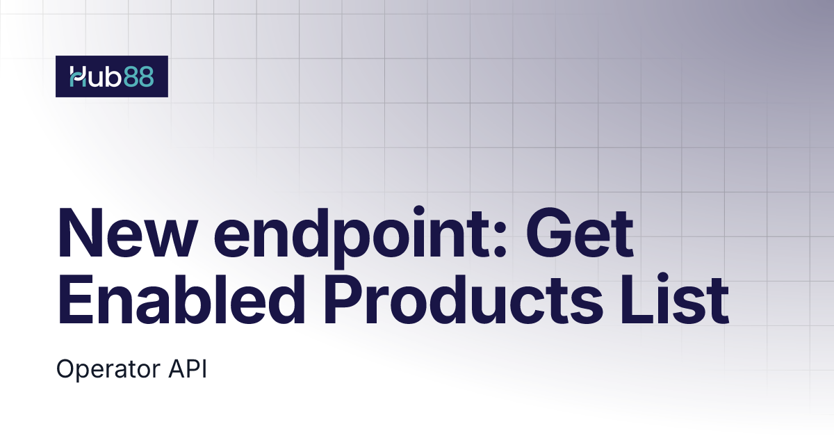 New endpoint: Get Enabled Products List | API Changelog | Hub88