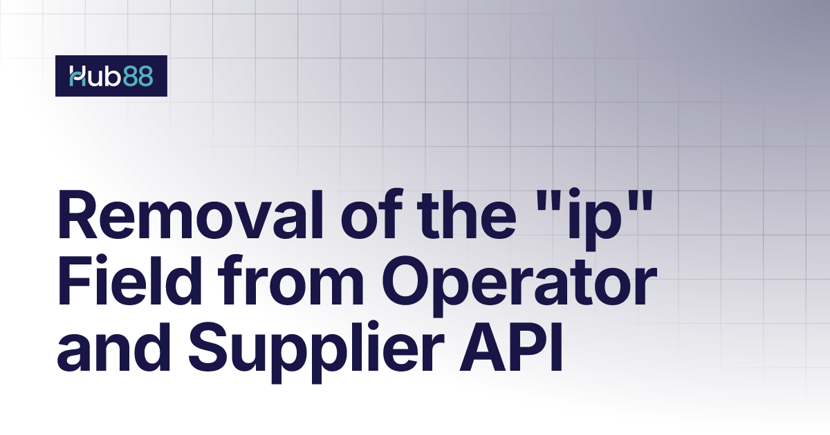 Removal of the "ip" Field from Operator and Supplier API | API ...