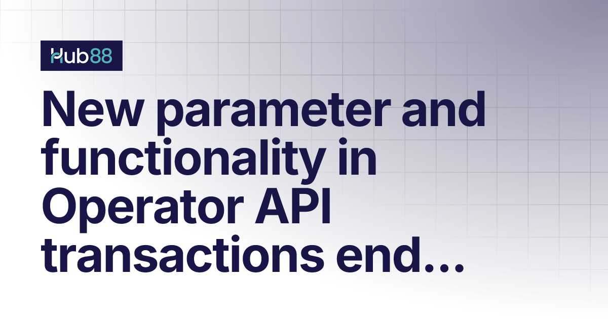 New parameter and functionality in Operator API transactions endpoint ...