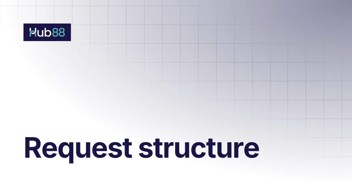 Request structure | Hub88