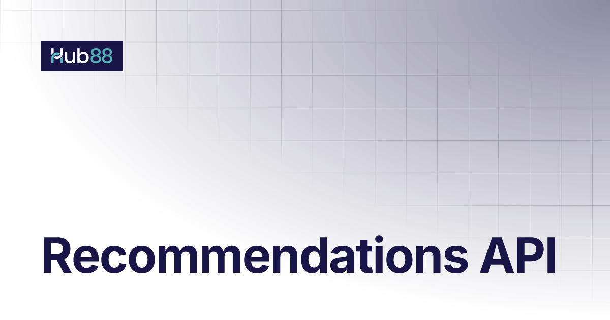 Recommendations API | Hub88