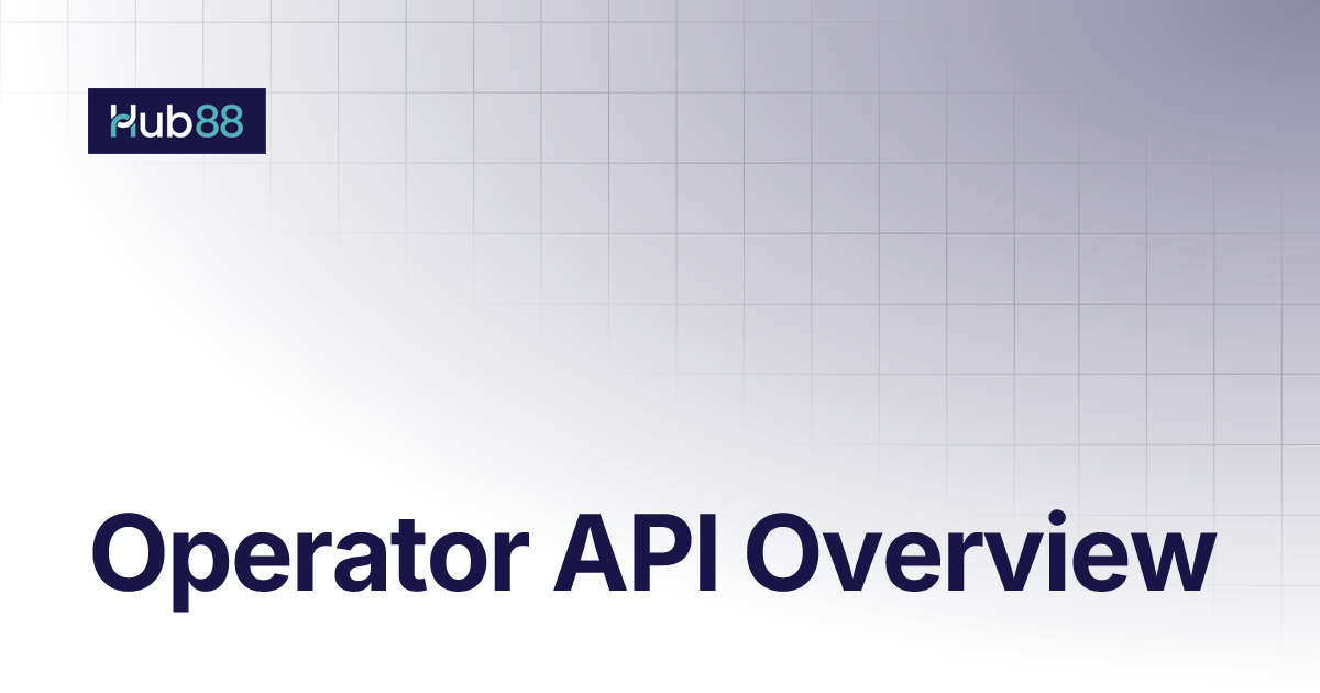 Operator API Overview | Hub88