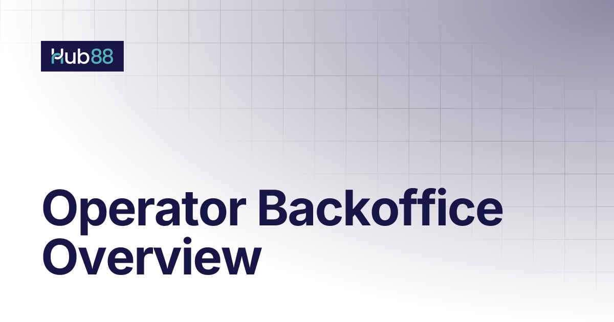 Operator Backoffice Overview | Hub88